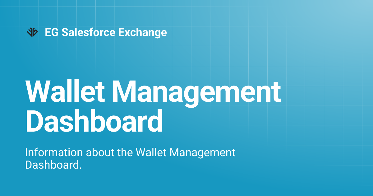 Wallet Management Dashboard | EG Salesforce Exchange