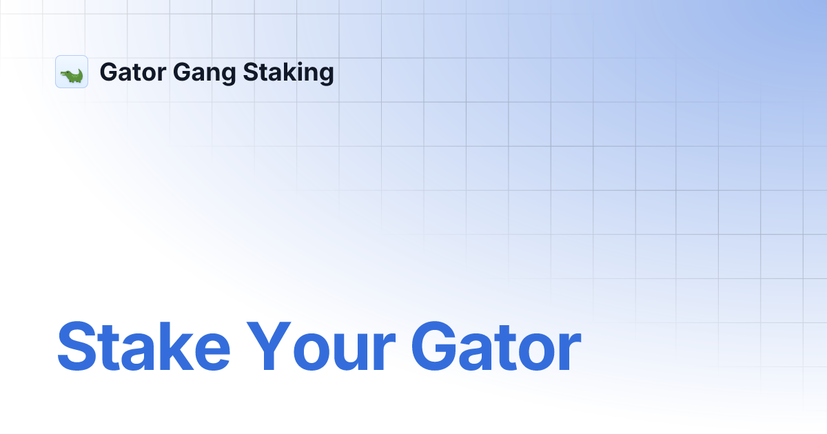 Stake Your Gator | Gator Gang Staking