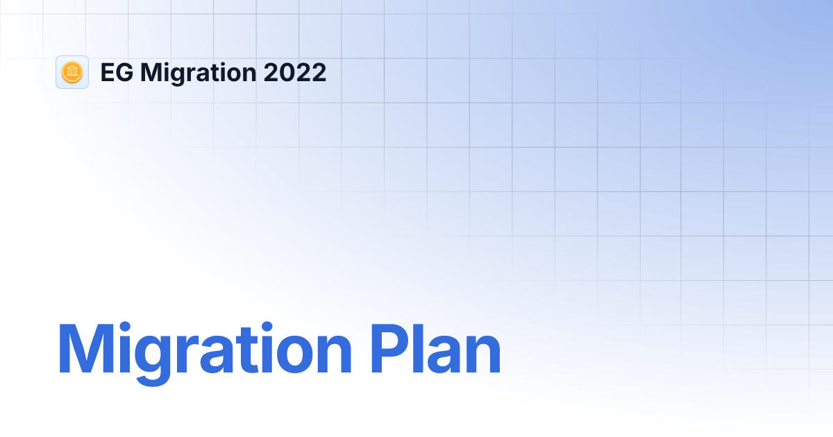 Migration Plan | EG Migration 2022